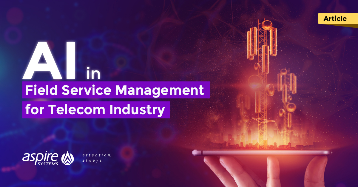 AI in Field Service Management for Telecom Industry