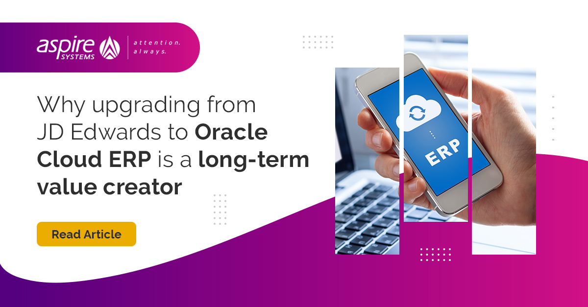 Why Upgrading from JD Edwards to Oracle Cloud ERP